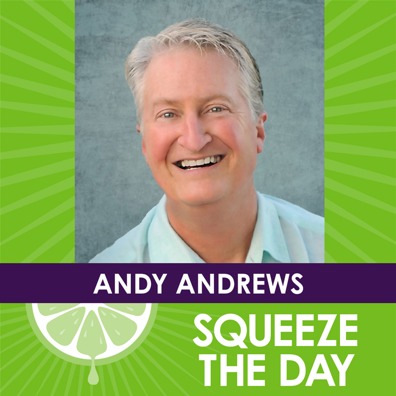 Squeeze The Day Podcast: NYT best-selling author Andy Andrews discovers ...