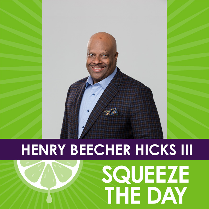 Squeeze the Day Podcast: Henry Beecher Hicks III on the National Museum ...